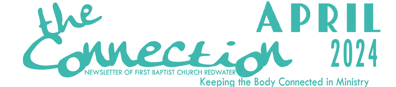The Connection: April 2024 | First Baptist Church, Redwater Texas